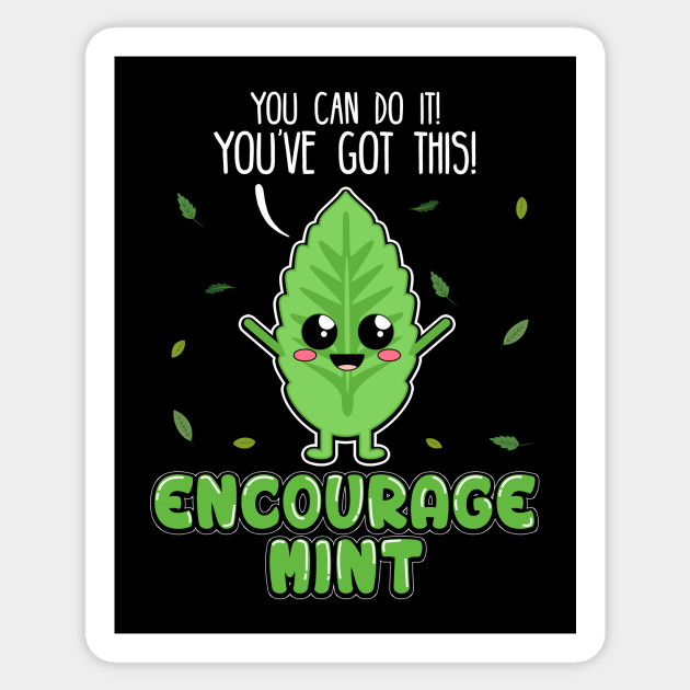 Encouragemint Cute Mint Leaf Positive Encouragement Motivation ... Encouragemint Cute Mint Leaf Positive Encouragement Motivation ...